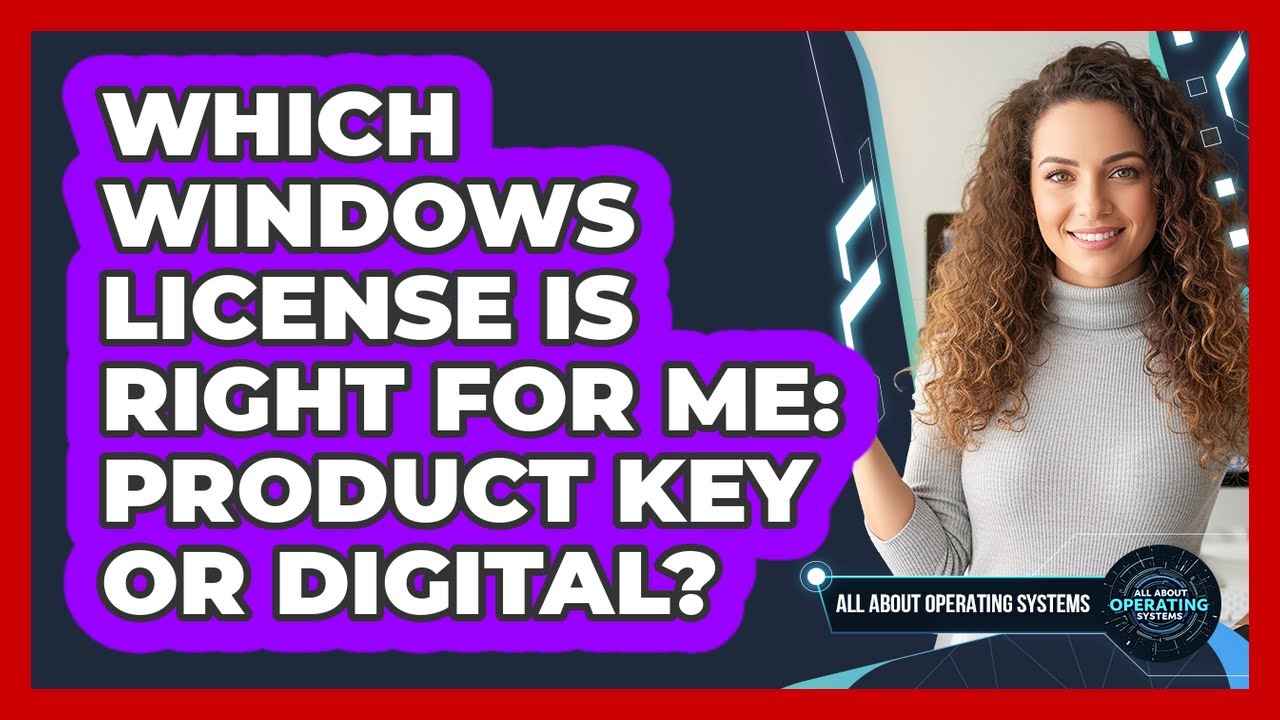Which Windows License Is Right For Me: Product Key Or Digital? - All ...