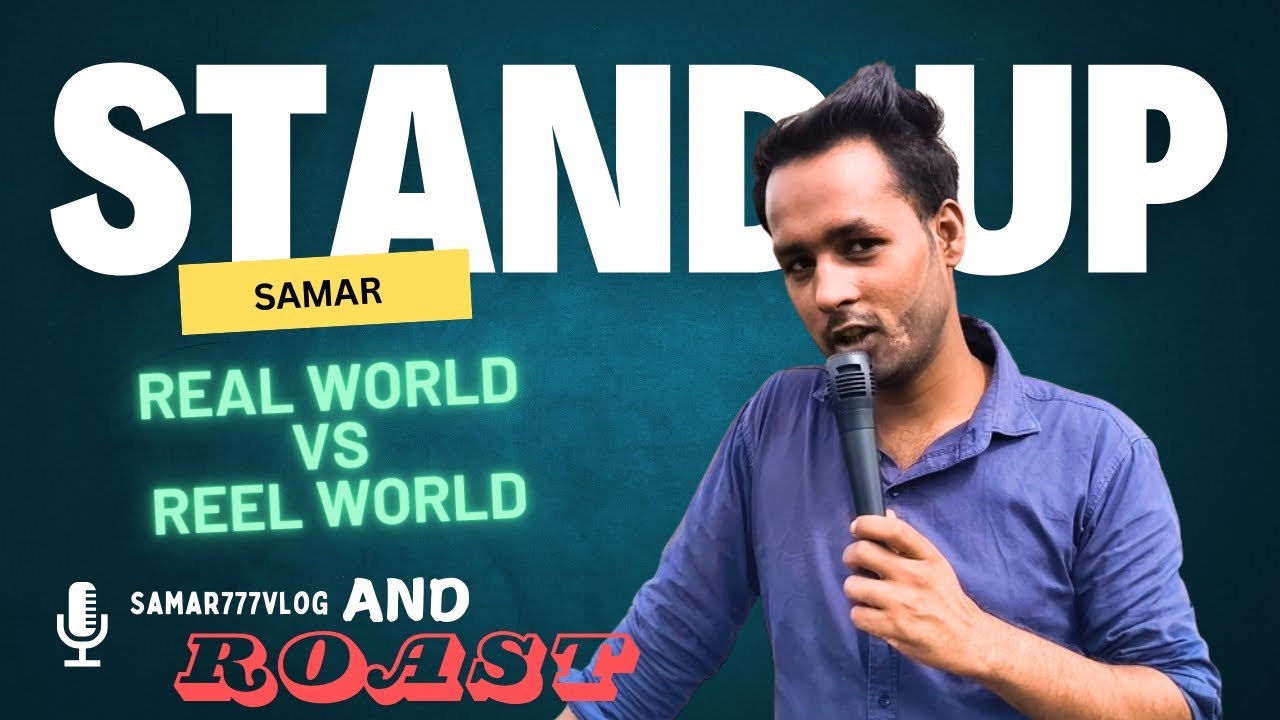 Real vs Reel Stand-up comedy by Samar - YouTube