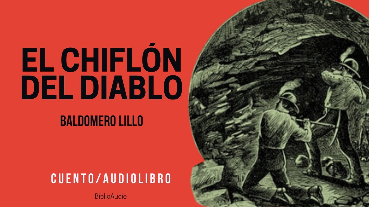 El Chiflon Del Diablo Baldomero Lillo Audiolibro completo - YouTube
