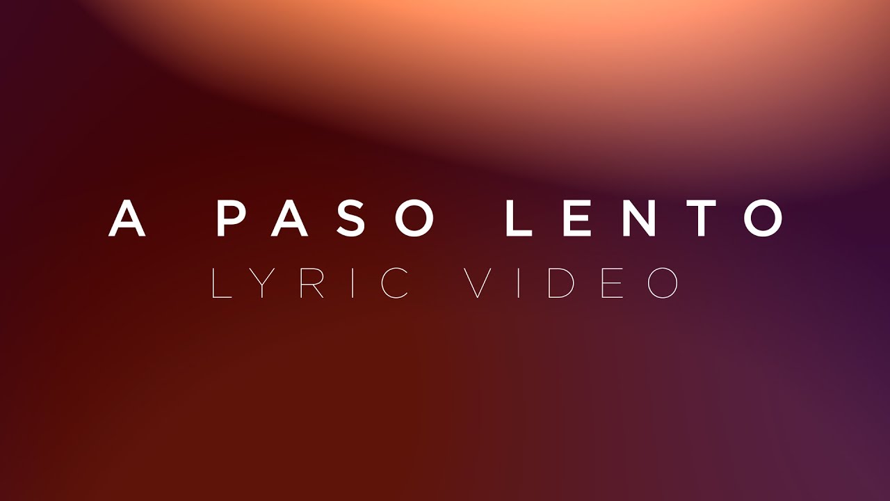 The XY - A Paso Lento (Lyric Video) - YouTube