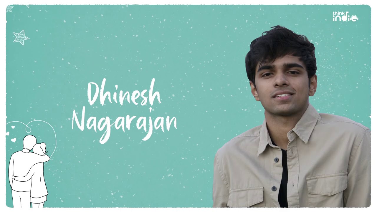 Presenting Think Indie 's Artist Number 3 - Dhinesh Nagarajan ...