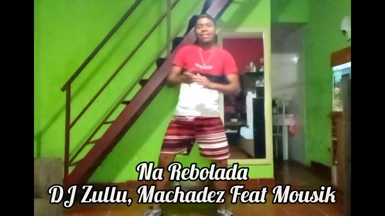 Na Rebolada (Os Quebradeiras, DJ Zullu, Machadez Feat Mousik) - YouTube