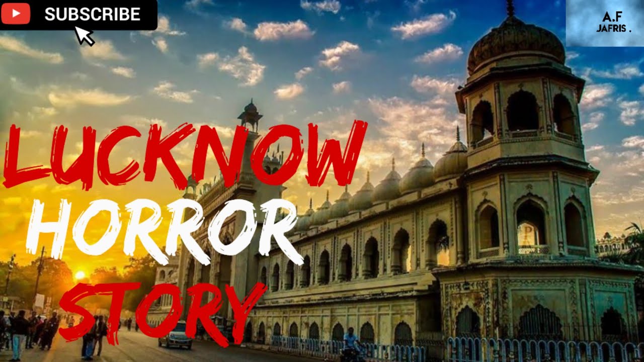 Lucknow horror story | lucknow ki khofnak kahani - YouTube