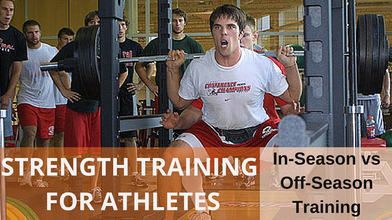 Strength Training For Athletes - 4 Week In Season vs. Off Season ...