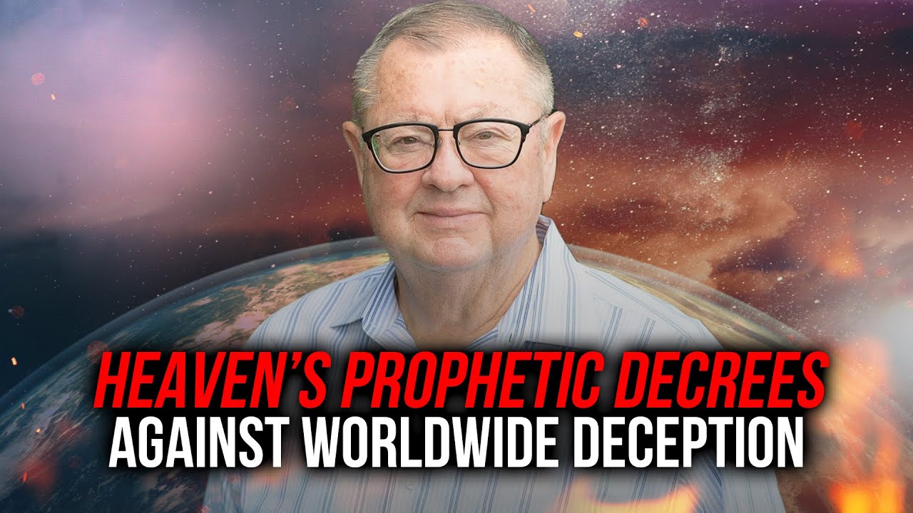 Heaven's Prophetic Decrees Against Worldwide Deception | Tim Sheets ...