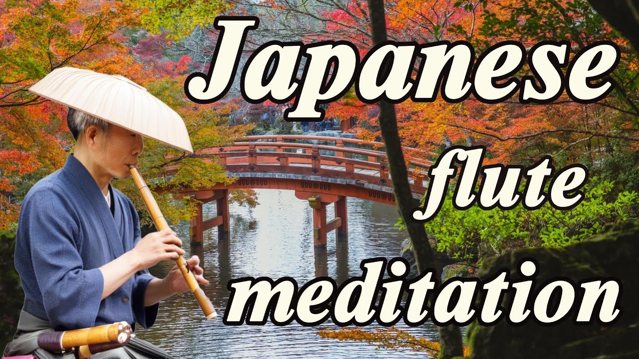 "Meditative Japanese Flute Beautiful Zen Music for Meditation, Sleep ...