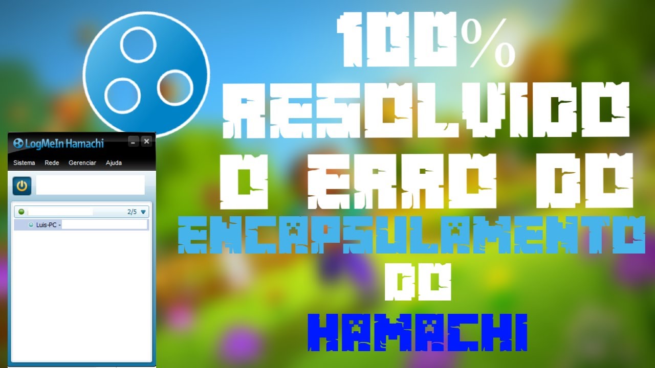 COMO RESOLVER O ERRO DO ENCAPSULAMENTO TRANSMITIDO DO HAMACHI - YouTube