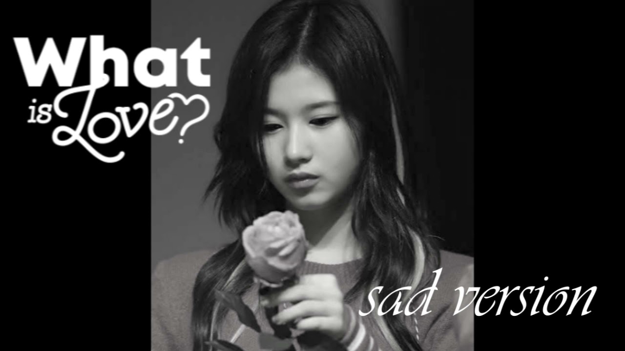 TWICE "What is Love?" (Sad Version) - YouTube