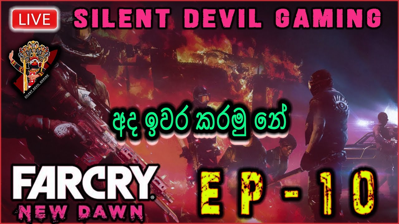 🇱🇰 🔴 අද ඉවර කරමු නේ 😜 Far Cry: New Dawn EP-10 LIVE gameplay with silent ...