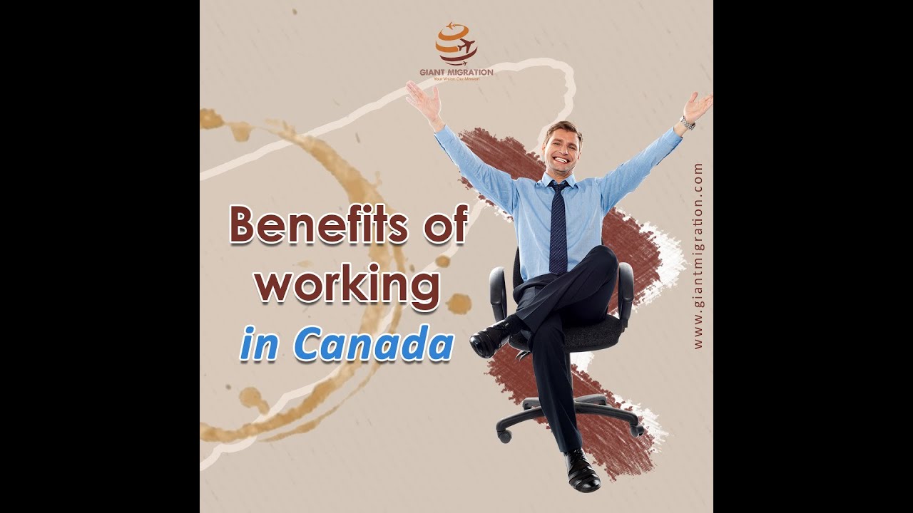 Benefits of working in Canada - YouTube