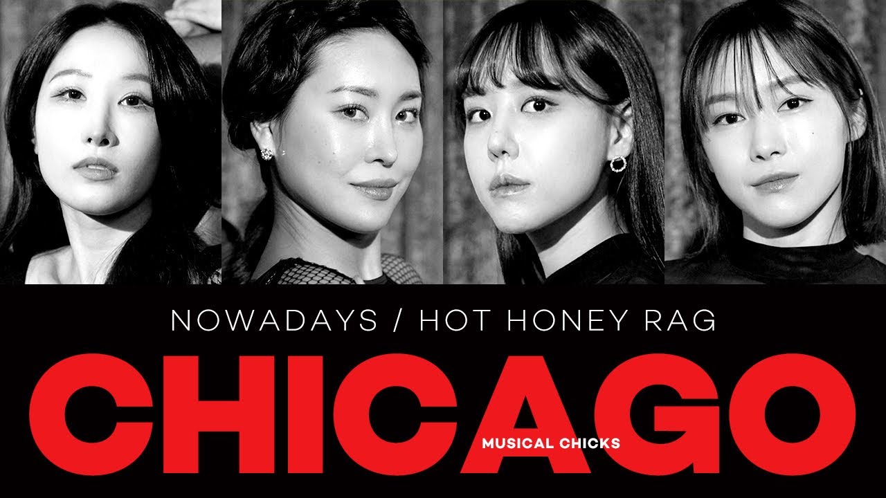이런 커버 본 적 있어???🔥뮤지컬 시카고 'Nowadays/Hot Honey Rag' | Coverd by Musical ...