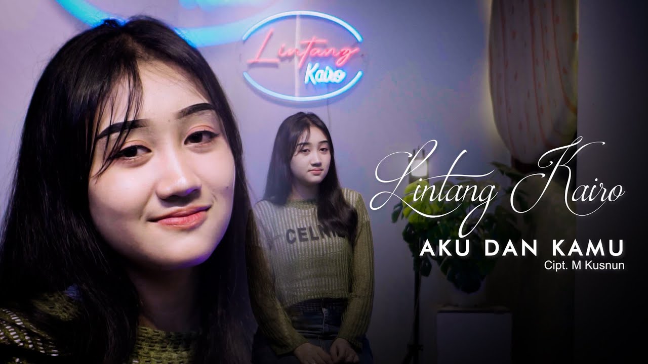 AKU DAN KAMU (Versi Reggae) LINTANG KAIRO - YouTube