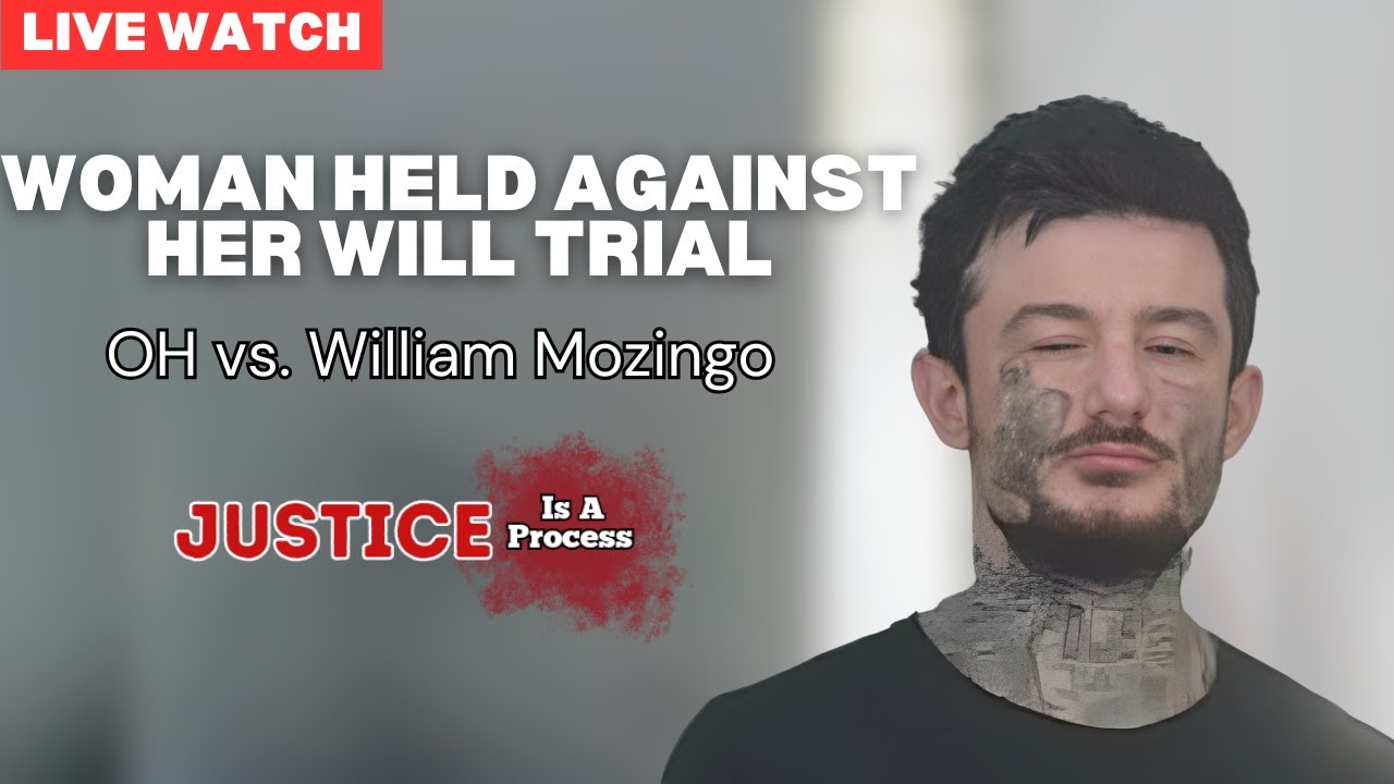 LIVE: Woman Held Against Her Will Trial — OH v. William Mozingo ...