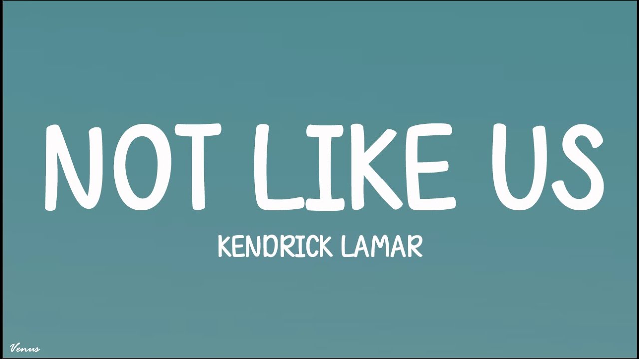 Kendrick Lamar - Not Like Us (Lyrics) - YouTube