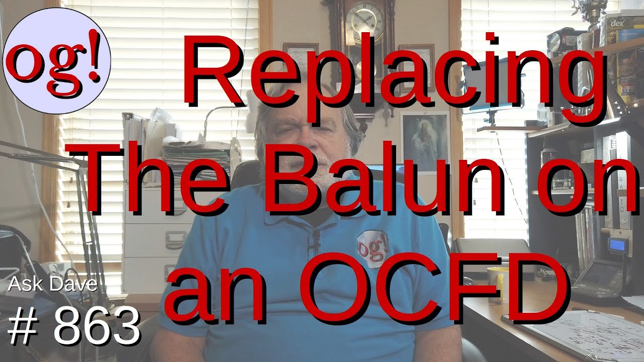 Replacing the Balun on an OCFD (#863) - YouTube
