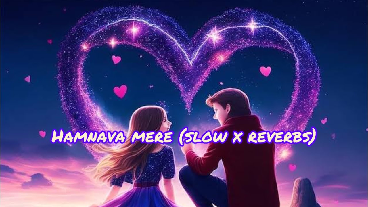 Hamnava Mere (slow x verbs) Jubin Nautiyal - YouTube