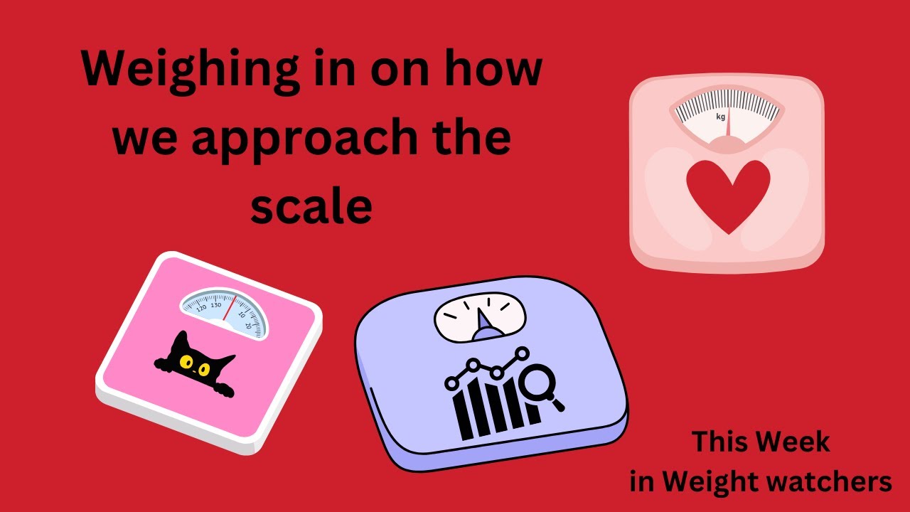 Weight Watchers This Week! The Scale! - YouTube