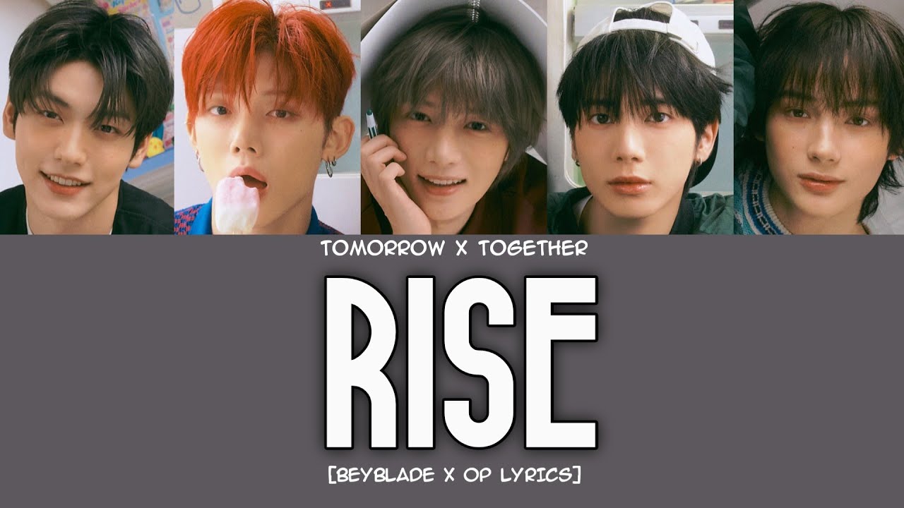 TXT (투모로우바이투게더) 'Rise (Beyblade X Opening Song)' (Lyrics) - YouTube