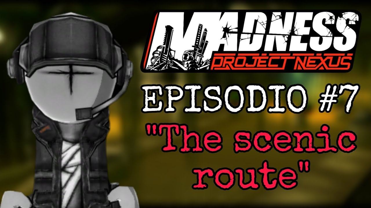 Madness project nexus 2 | Episodio #7 "The scenic route" - YouTube