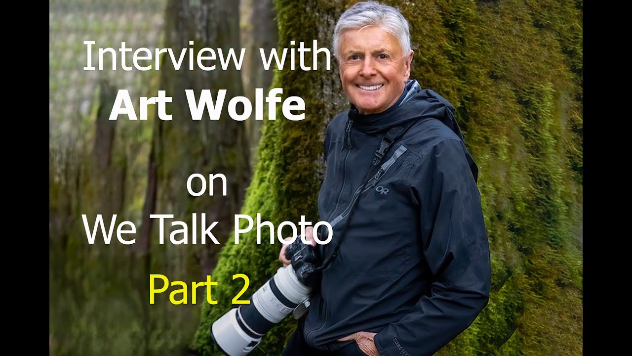 Interview with Art Wolfe Part 2 - YouTube