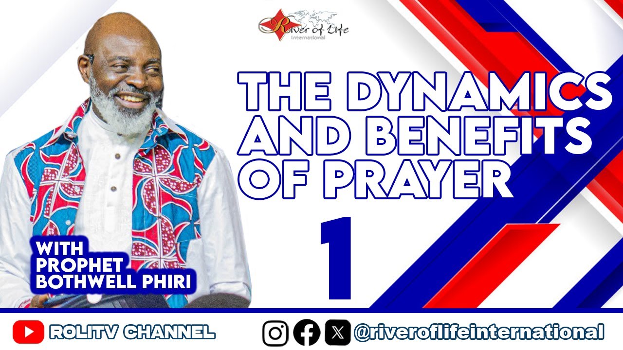 THE DYNAMICS AND BENEFITS OF PRAYER 1 BY PROPHET BOTHWELL PHIRI - YouTube