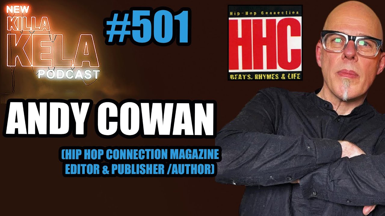 ANDY COWAN (HIP HOP CONNECTION MAGAZINE EDITOR & PUBLISHER /AUTHOR ...