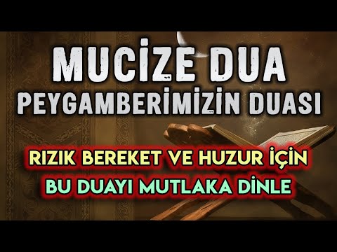 PEYGAMBERİMİZİN ÇOK OKUDUĞU MUCİZE DUA DİNLE Dualar Hazinesi