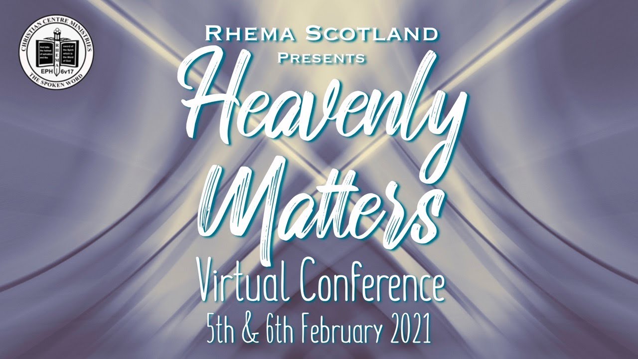 Heavenly Matters Conference - Saturday 6th February 2021 - with Pastors ...