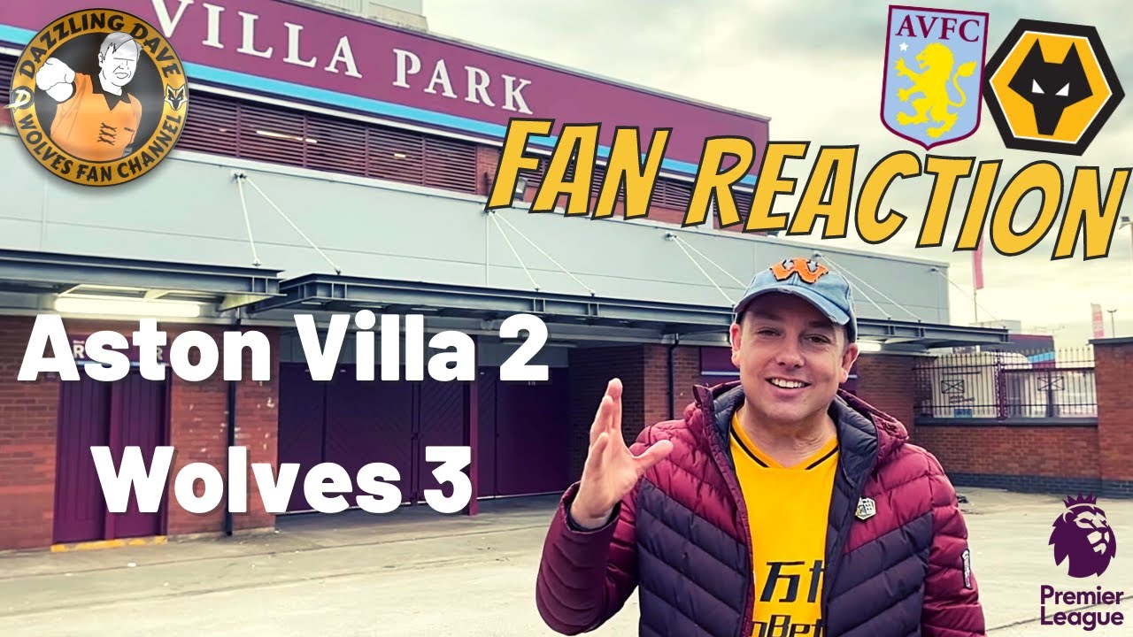 UNBELIEVABLE 🤩 Villa 2-3 Wolves instant Fan Reaction - YouTube