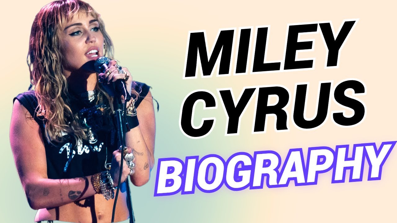 Miley Cyrus Biography 2023 | The Amazing Life of Miley Cyrus - YouTube