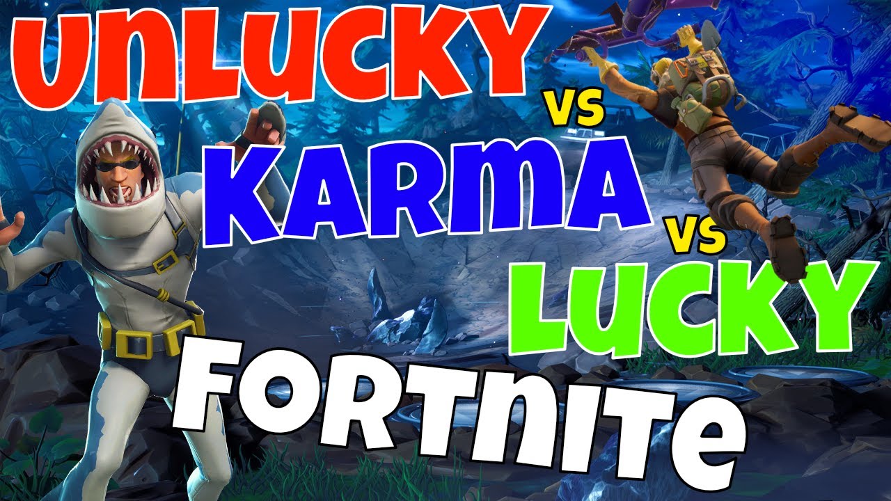 Fortnite - Unlucky vs Karma vs Lucky Moments #1 - YouTube