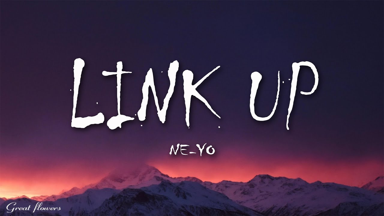 Ne-Yo - Link Up (Lyrics) - YouTube