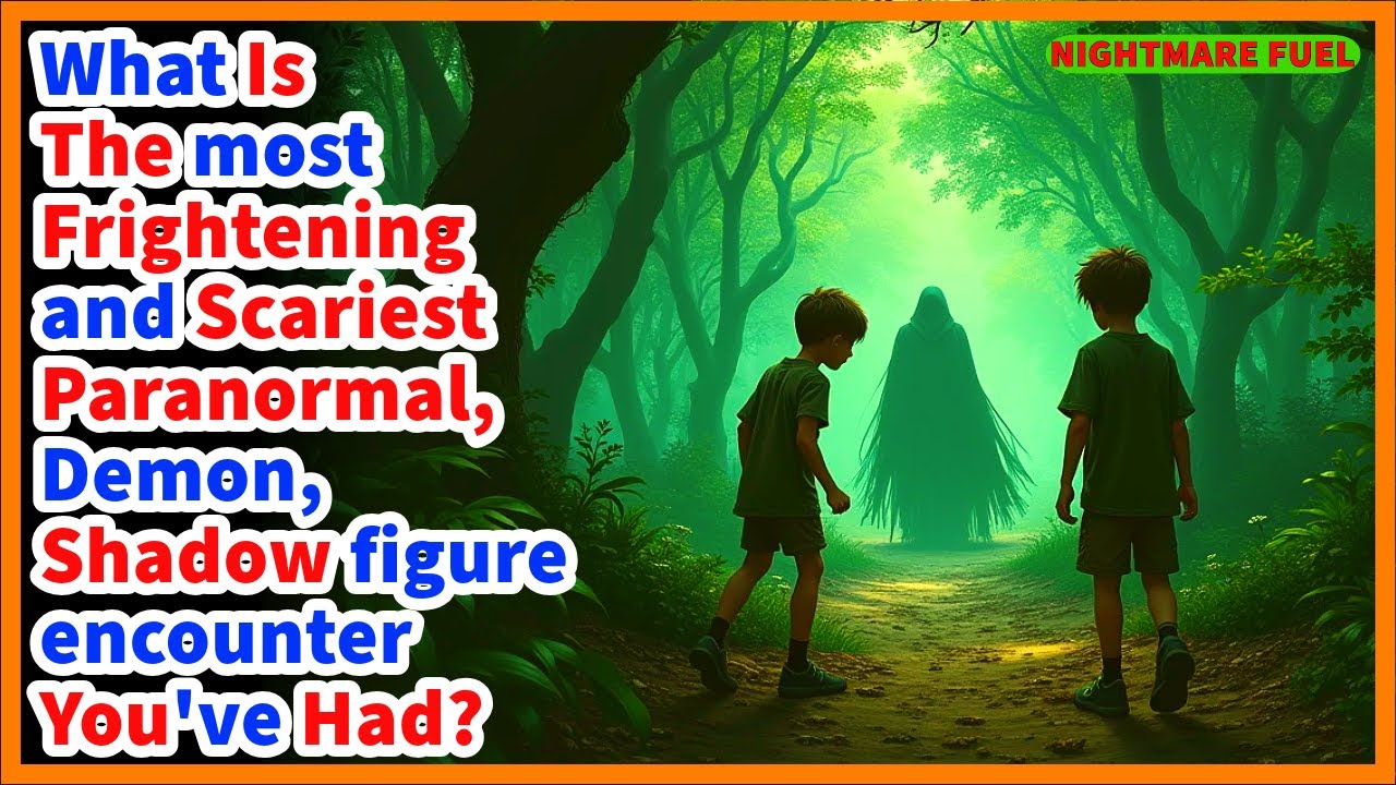 What is the most frightening and scariest paranormal, demon, shadow ...