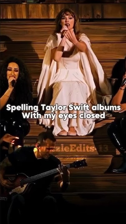 Spelling Taylor swift albums with my eyes closed | @TSwizzleEdits-13 (# ...