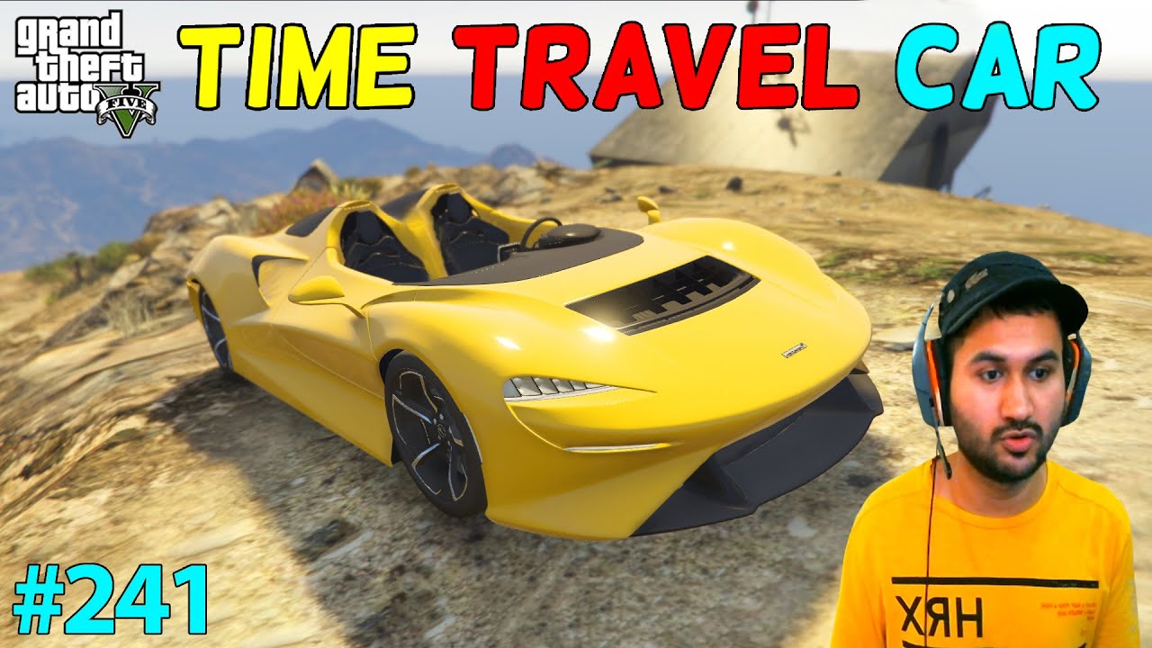 GTA 5 : TIME TRAVEL SUPER CAR | GTA5 GAMEPLAY #241 - YouTube