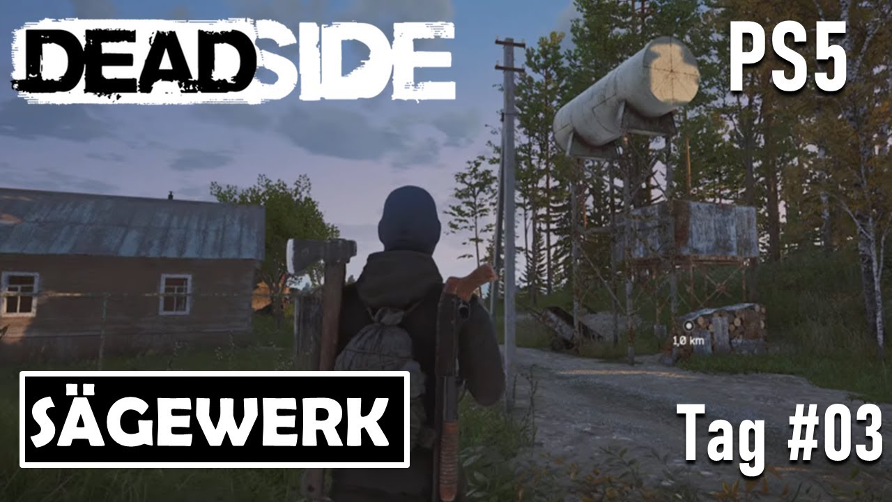 DEADSIDE 💀 PS5 | Tag #03 - GEFECHT am Sägewerk und mein ERSTES Motorrad ...