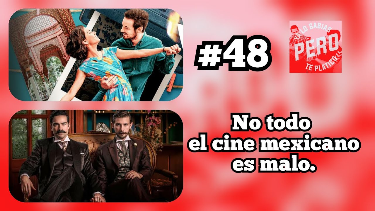 #48 - No todo el cine mexicano es malo. - YouTube