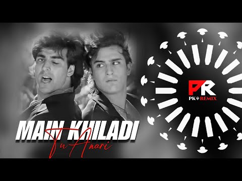 MAIN KHILADI TU ANARI - EDM DROP MIX || DJ LIKU x DJ CHANDAN x PK REMIX OFFICIAL