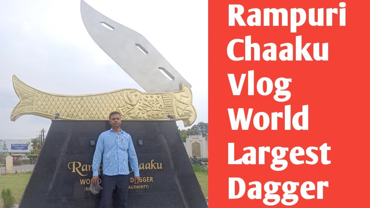 Aghaz Azam Khan Visit Rampuri Chaaku (World Largest Dagger On 03May ...