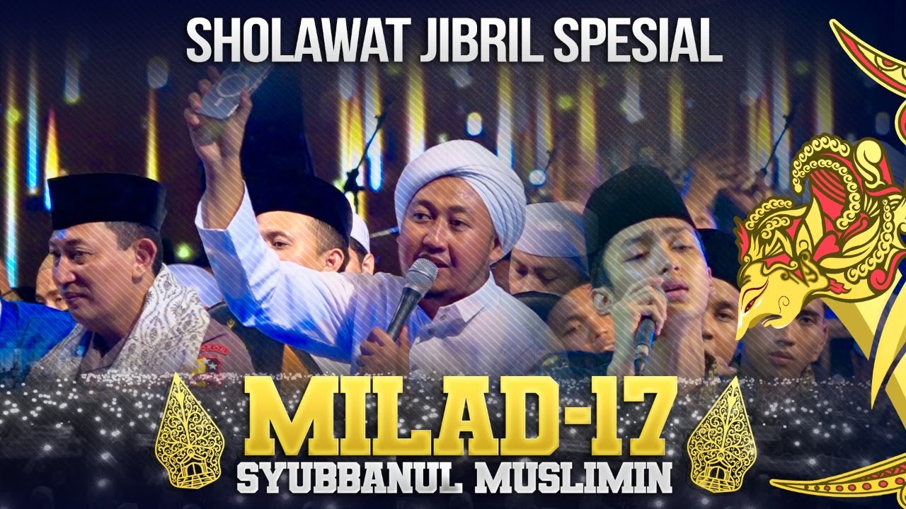 SHOLAWAT JIBRIL - GUS AZMI SPESIAL MILAD KE 17 SYUBBANUL MUSLIMIN - YouTube