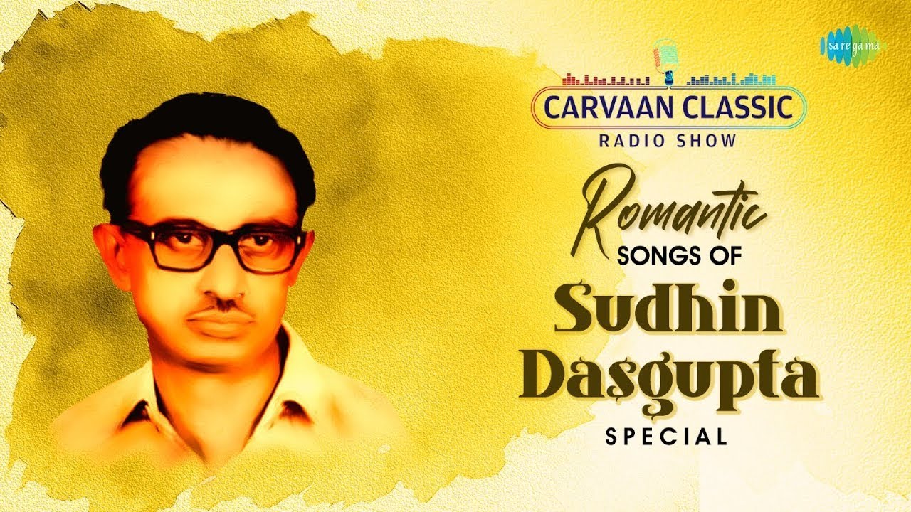 Carvaan Classic Radio Show | Romantic Songs Of Sudhin Dasgupta | RJ Dev ...