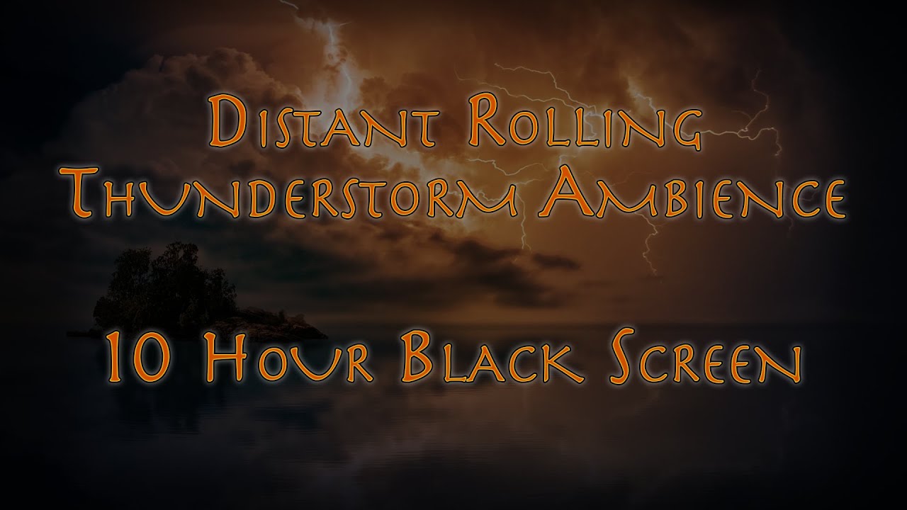 Distant Rolling Thunderstorm Ambience - 10 Hour Black Screen - YouTube