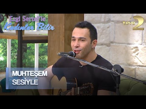 Ezgi Sertel'le Kadınlar Bilir: Mert Ali İçelli'den Harika Performans!