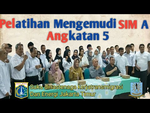Pelatihan Mengemudi SiM A Angkatan 5 | Sudinakertransgi Jakarta Timur ...