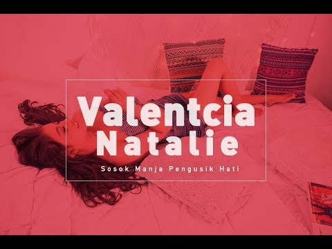 Valentcia Natalie -Sosok Manja Pengusik Hati-