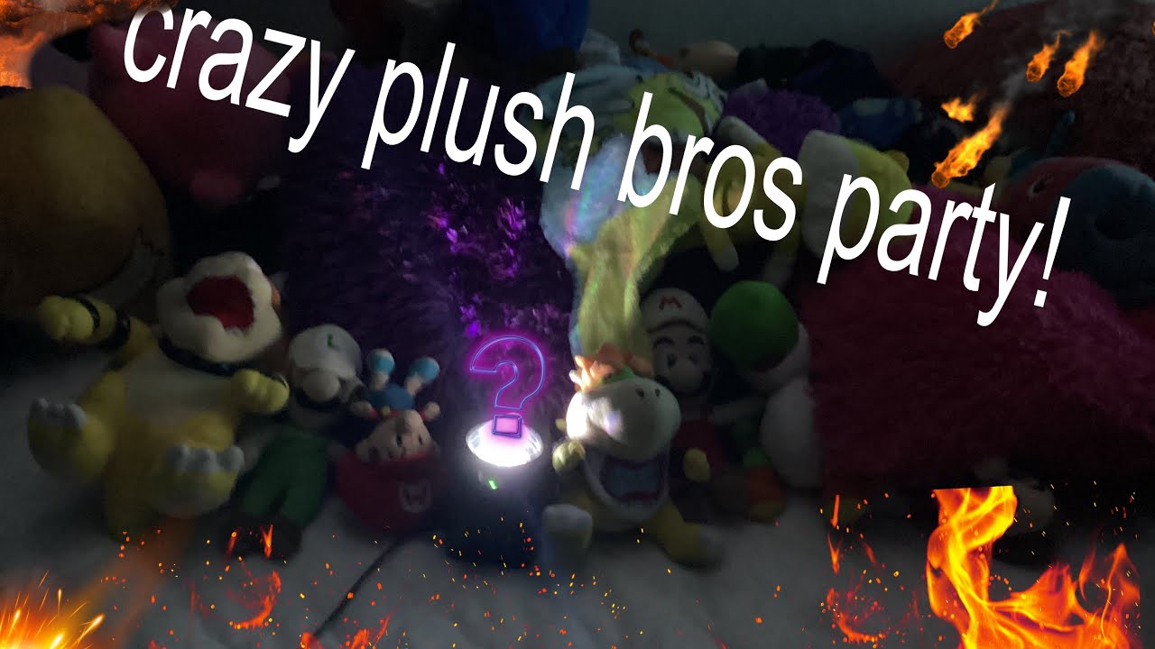 Crazy plush Bros party! - YouTube