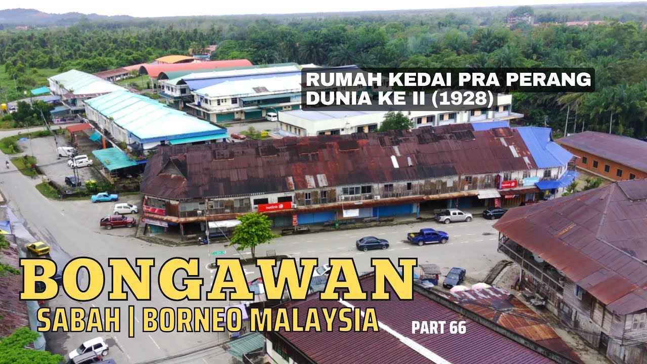 PEKAN BONGAWAN, Rumah Kedai 1928 Masih Wujud, Sabah, Borneo Malaysia ...