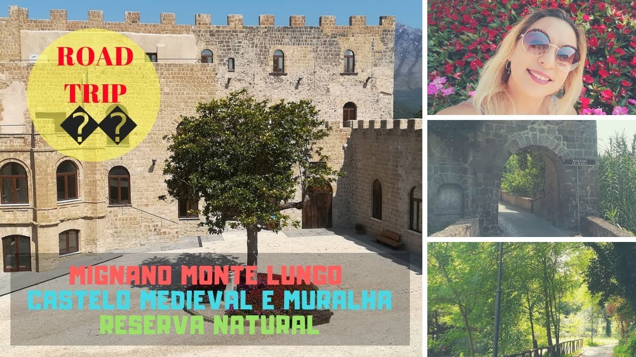 Road Trip 🚘 Mignano Monte Lungo / Castelo Medieval / Muralha / Reserva ...