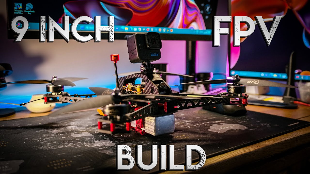 Building a 9 Inch FPV Drone - YouTube