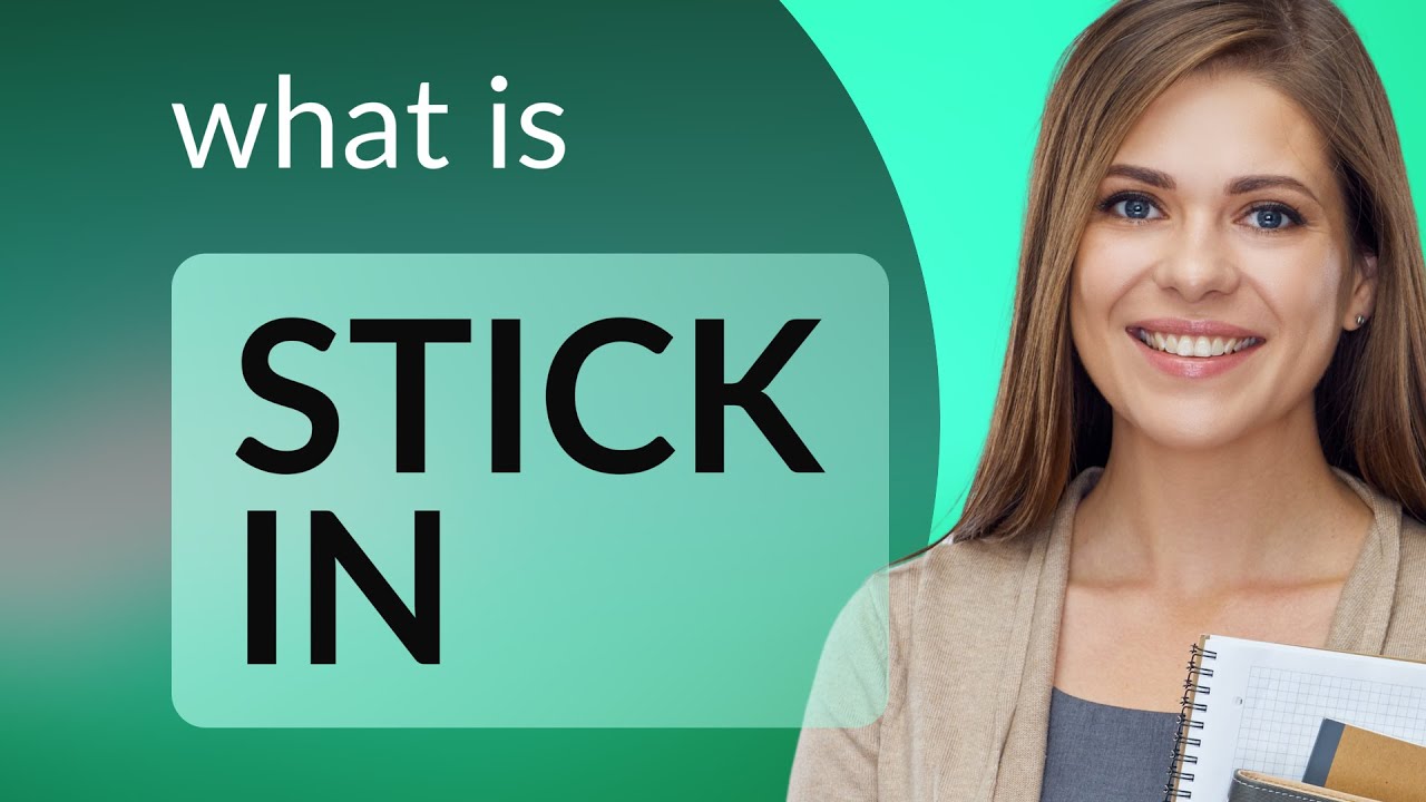 Stick in — definition of STICK IN - YouTube